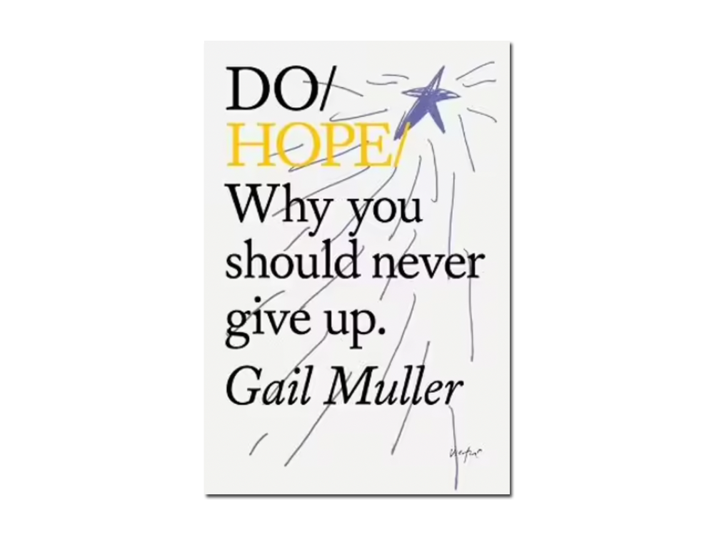 Gail Muller – Do Hope: Why you should never give up. – Perimeter Books