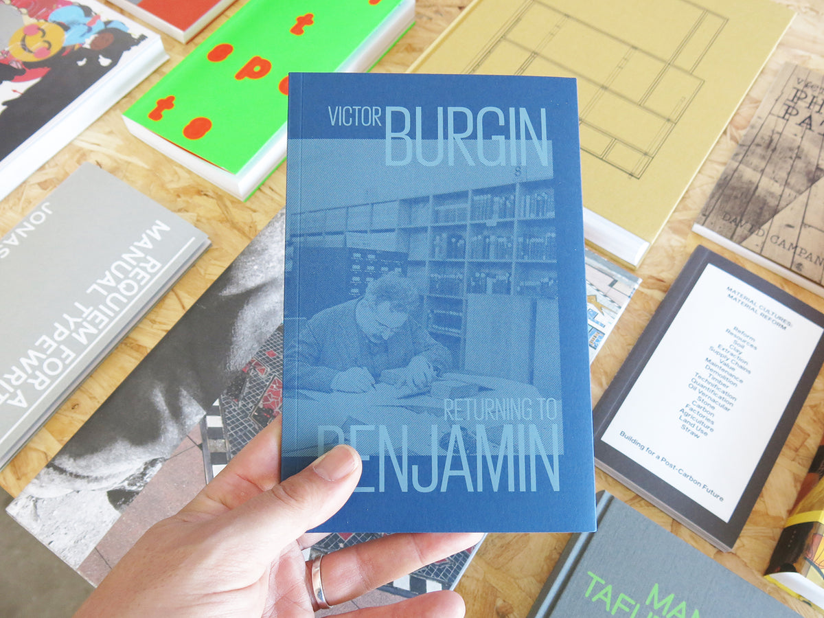 Victor Burgin – Returning to Benjamin – Perimeter Books